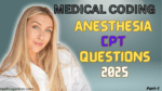 Anesthesia CPT Questions 2025 - Medical Coding